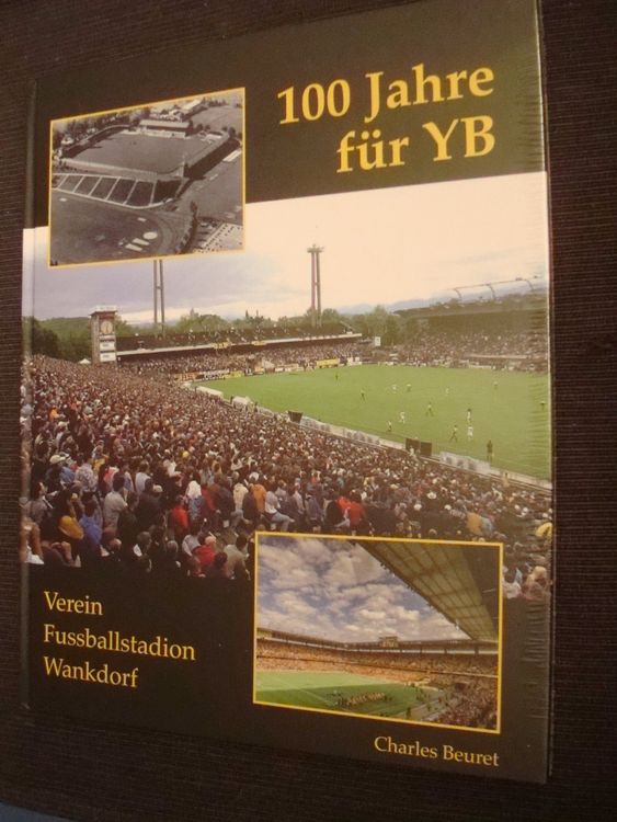 Buch - 100 Jahre für YB - Beuret - Verein Stadion Wankdorf | Kaufen auf Ricardo