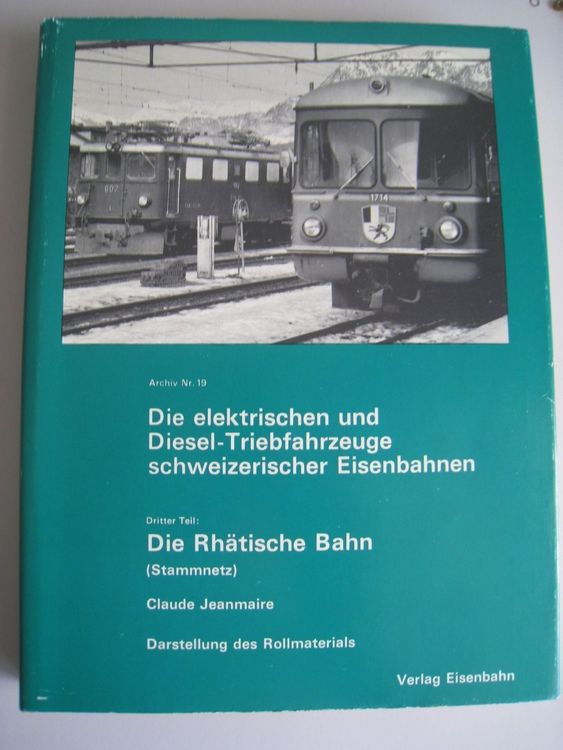 Die Rhätische Bahn Claude Jeanmaire, Archiv Nummer 19 | Kaufen auf Ricardo