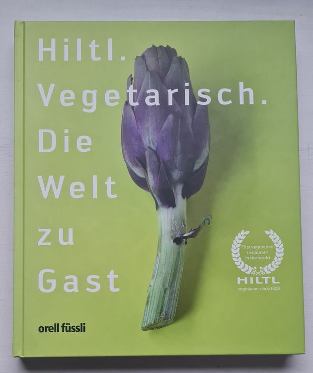 HILTL Vegetarisch Die Welt zu Gast mit Autogramm (Gebraucht) in Niederweningen für CHF 25 – mit ...