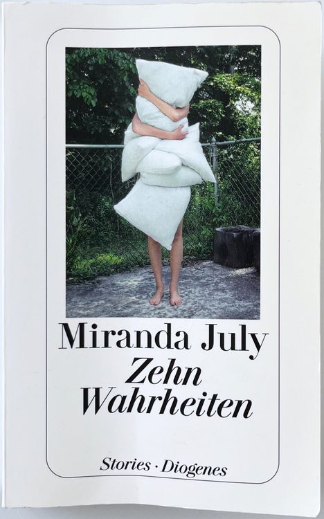 Zehn Wahrheiten – Miranda July – Diogenes TB – Neuwertig (Neu (gemäss Beschreibung)) in Bern für ...