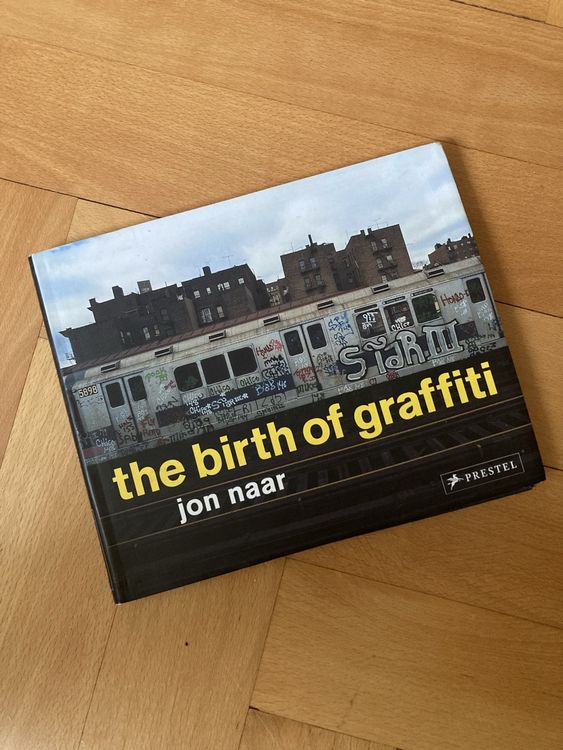 THE BIRTH OF GRAFFITI Jon Naar (Gebraucht) in Dotzigen für CHF 20 – mit ...
