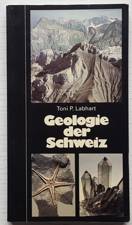 GEOLOGIE der Schweiz, von Toni P. Labhart (1992) (Gebraucht) in Bern ...