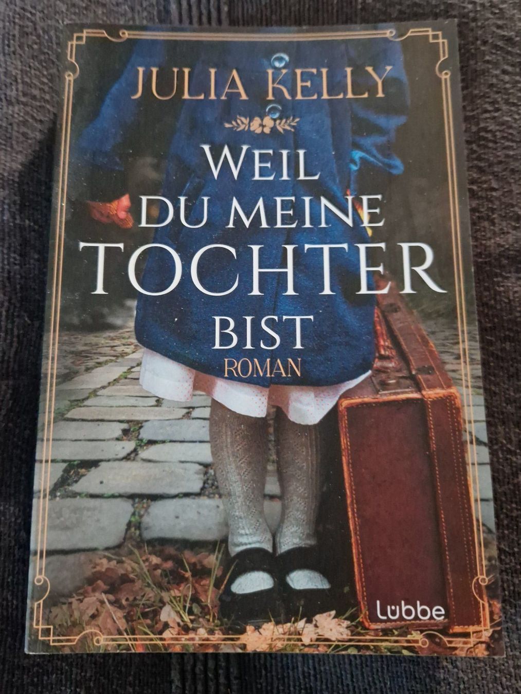 Julia Kelly Weil du meine Tochter bist (Neu (gemäss Beschreibung)) in ...