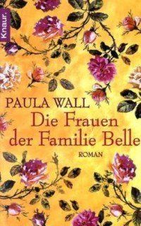 Wall Paula - Die Frauen der Familie Belle / Roman | Kaufen auf Ricardo
