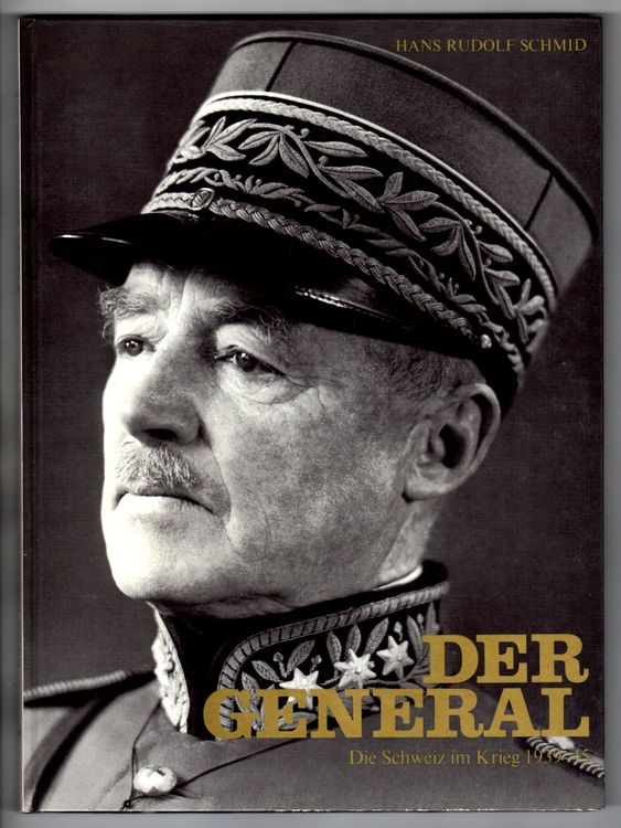 Der General, Die Schweiz im Krieg 1939 - 1945 | Kaufen auf Ricardo