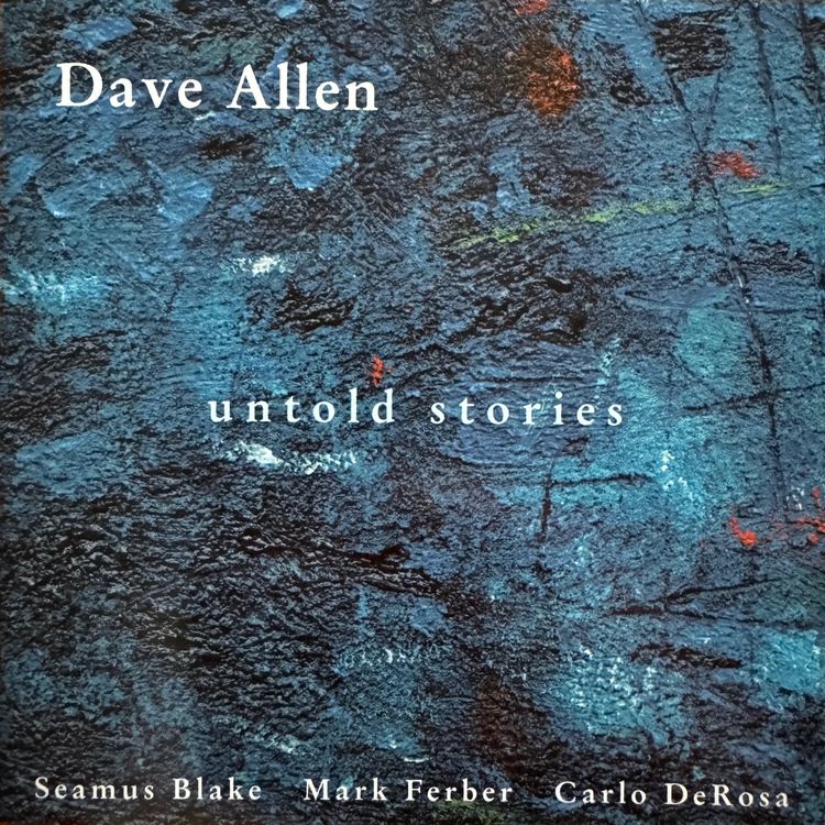 Dave Allen - Seamus Blake, Mark Ferber, C. DeRosa (CD FSNT) (Gebraucht ...