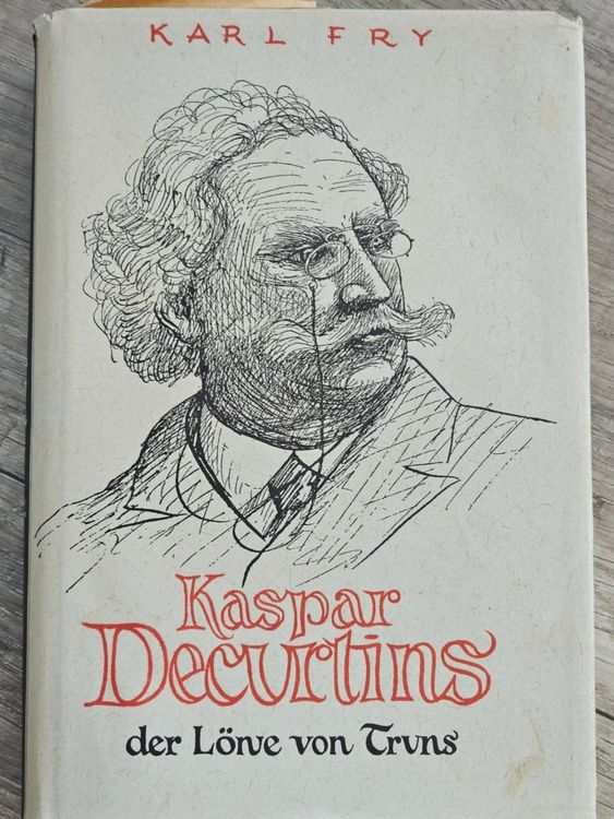 Karl Fry : Caspar Decurtins Der Löwe Truns 1952 Graubünden (Gebraucht ...