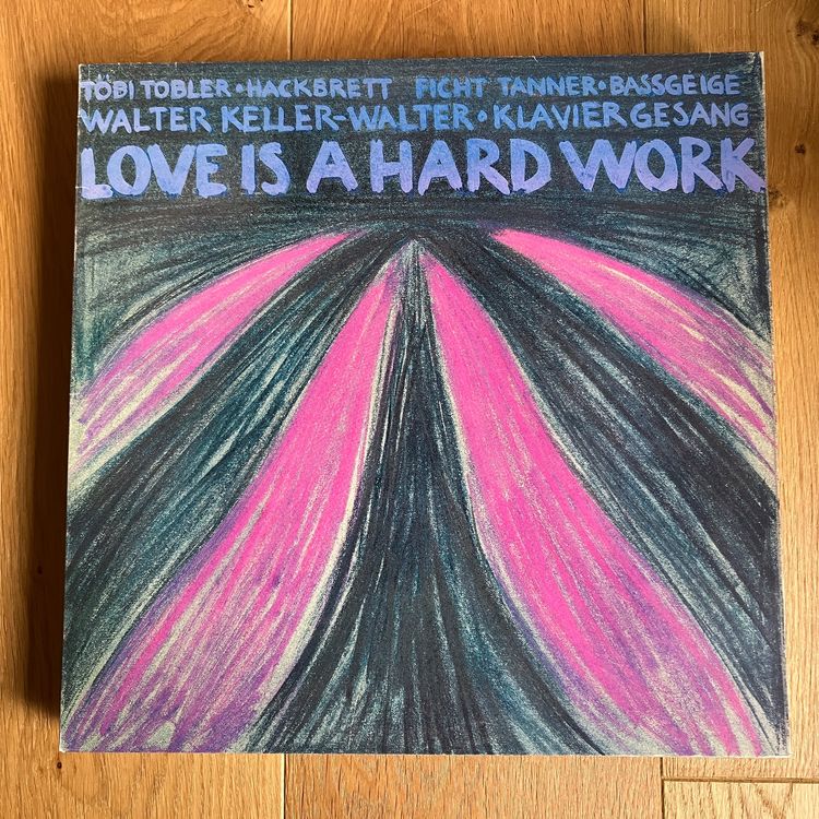 Töbi Tobler, Ficht Tanner, Walter Keller–Love Is A Hard Work (Gebraucht ...