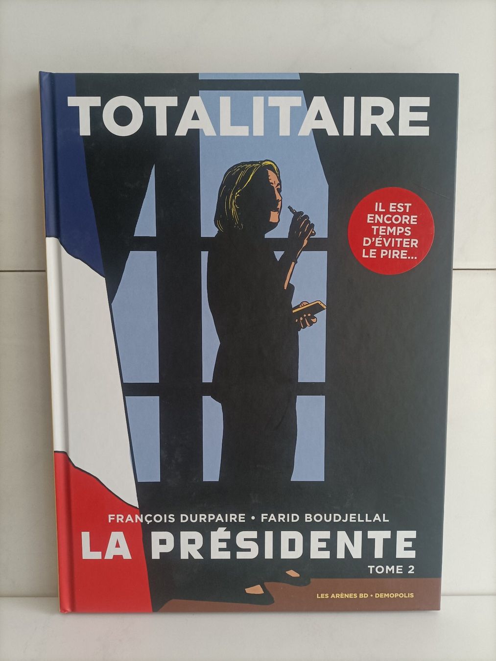 BD La présidente (Marine Le Pen) -2- Totalitaire / François (D'occasion ...