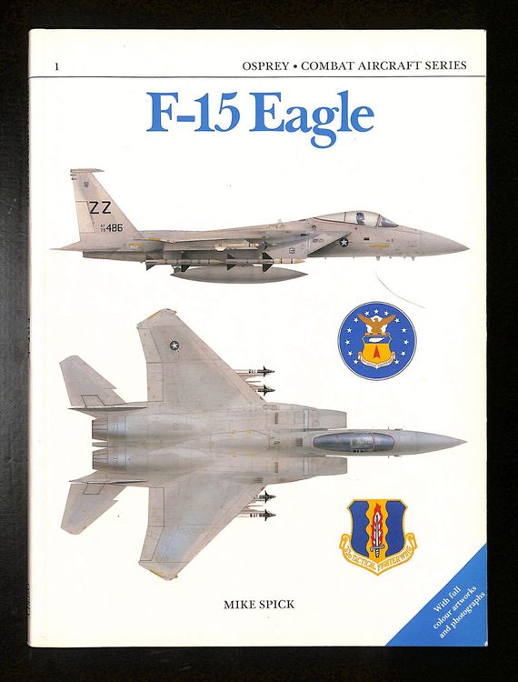 F-15 EAGLE 🇺🇸 (OSPREY COMBAT AIRCRAFT SERIES) Mike Spick (Neu (gemäss ...
