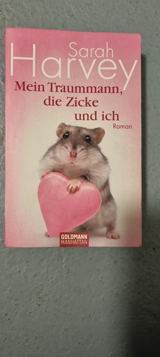 Sarah Harvey: Mein Traummann, die Zicke und ich - Roman 📖 (Gebraucht ...
