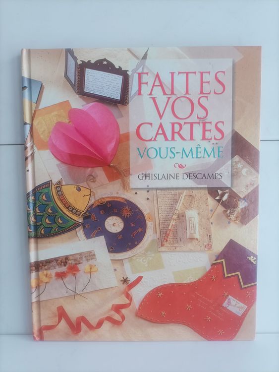 Faites vos cartes vous-même / Ghislaine Descamps / France lo (D ...