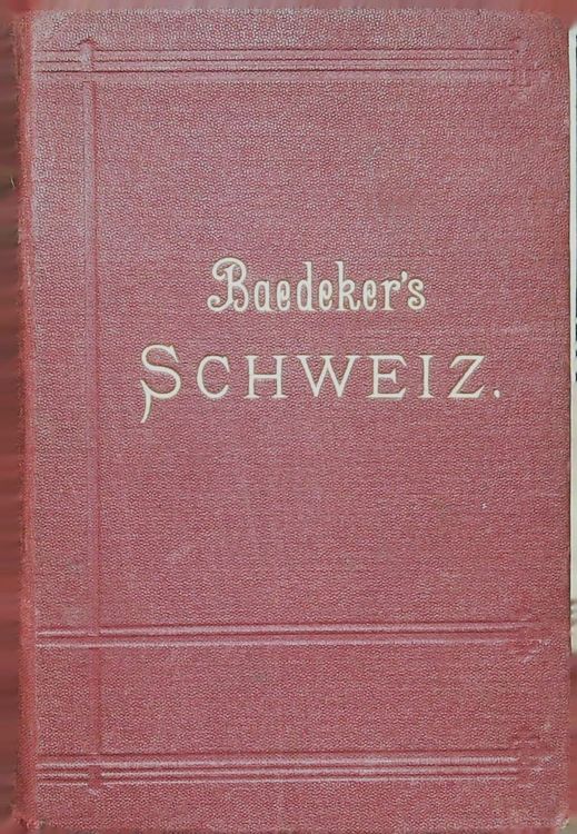 Baedeker Schweiz 1891 (Gebraucht) in Rafz für CHF 48 – mit Lieferung ...