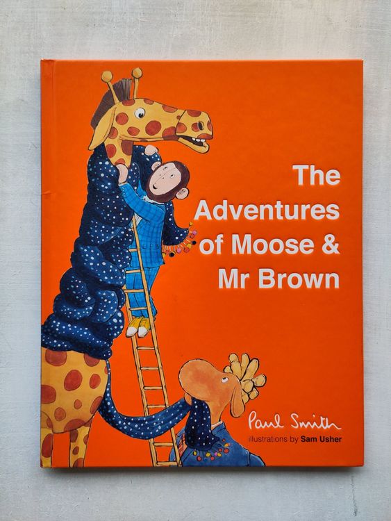 The Adventures of Moose & Mr Brown - Paul Smith - signed (Gebraucht) in ...