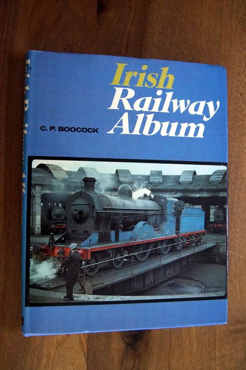 Irish Railway Album - C.P. Boocock - 1968 (Gebraucht) in Schönenwerd ...