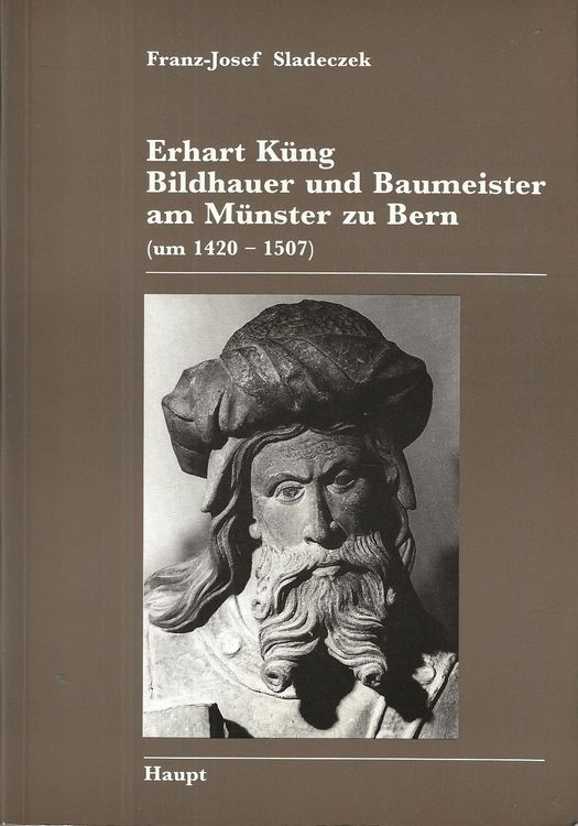 Erhart Küng, Bildhauer und Baumeister am Münster zu Bern (Gebraucht) in ...