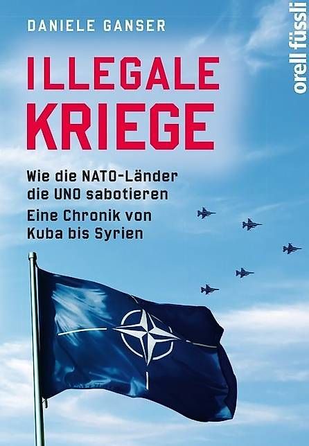 Illegale Kriege - Wie die NATO-Länder die UNO sabotieren. (Neu (gemäss ...