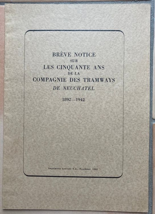 Notice - Compagnie des Tramways de Neuchâtel 1892-1942 RARE (Gebraucht ...
