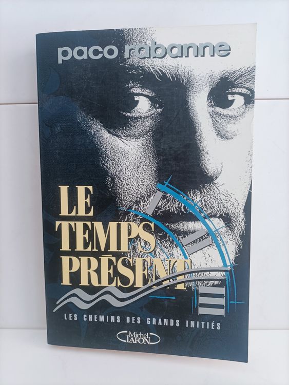 Paco Rabanne - Le temps présent - Les chemins des grands ini | Kaufen auf Ricardo