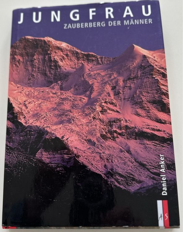 Jungfrau - Zauberberg der Männer / Daniel Anker (Gebraucht) in Naters ...