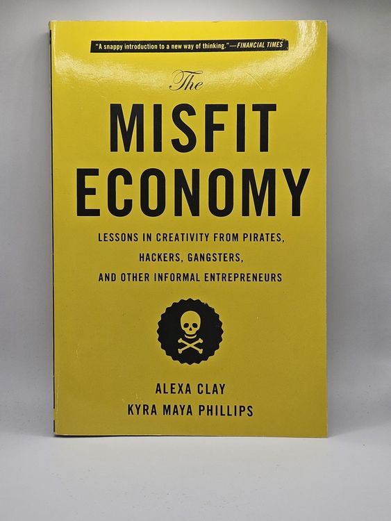 The Misfit Economy - Creatività Pirati, Hacker, Gangster (Usato) a ...