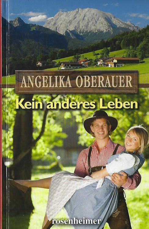 Oberauer Angelika - Kein andres Leben (geb) / Heimatroman (Gebraucht ...