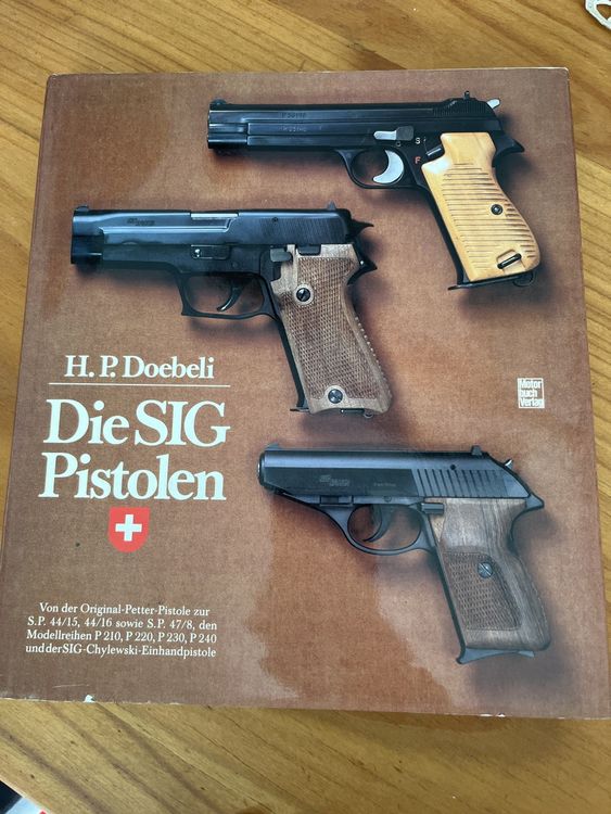 Die SIG Pistolen von H.P. Doebeli (Gebraucht) in Seuzach für CHF 250 – mit Lieferung auf Ricardo ...