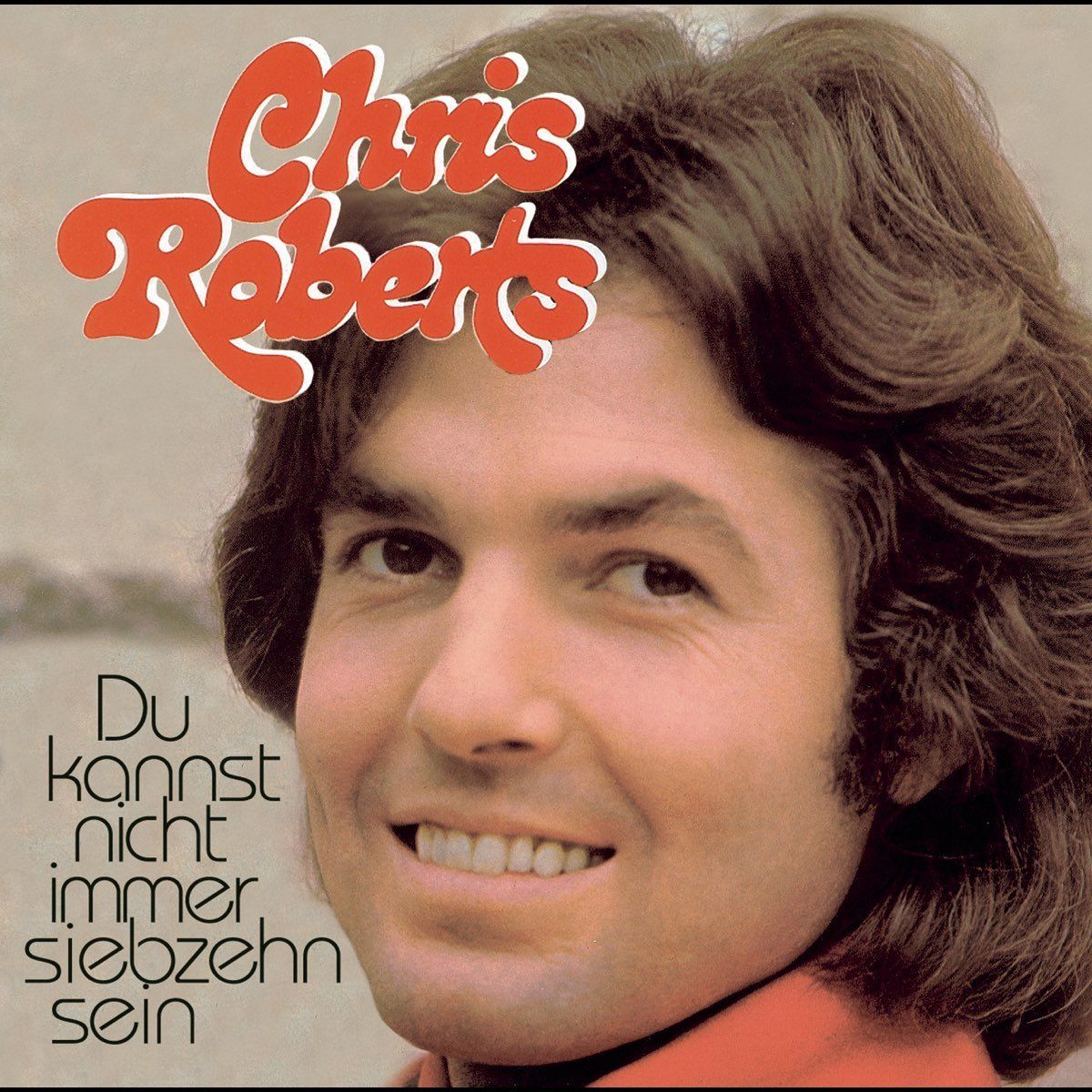 Chris Roberts - Du kannst nicht immer siebzehn sein. (Gebraucht) in ...