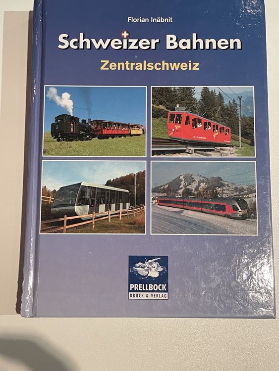 Schweizer Bahnen - Zentralschweiz Prellbock Verlag (Gebraucht) in Basel für CHF 16 – mit ...