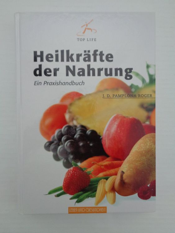 Heilkräfte der Nahrung ein Praxishandbuch - Pamplona Roger (Gebraucht) in Chur für CHF 15 – mit ...