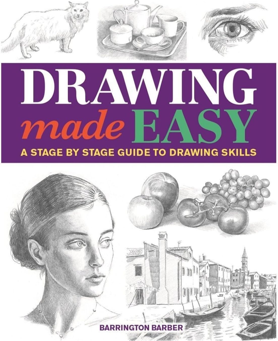 Drawing Made Easy A Stage By Stage Guide To Drawing Skills B (Gebraucht ...