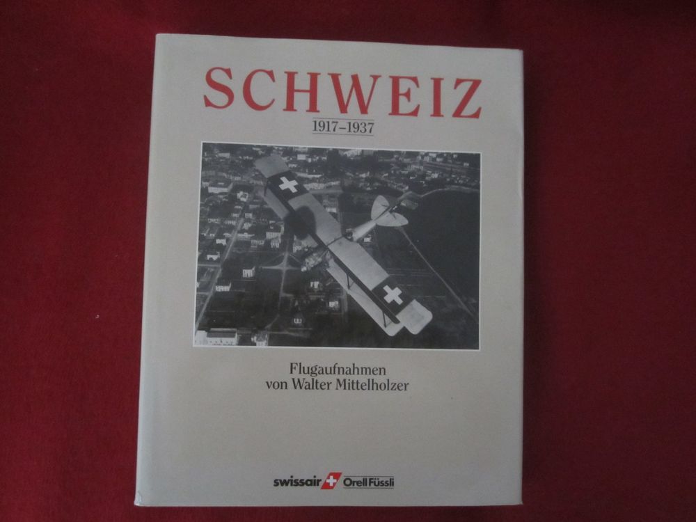 "SCHWEIZ" Historische Luftaufnahmen(SWISSAIR 1917-1937) (Gebraucht) in Volketswil für CHF 19.9 ...