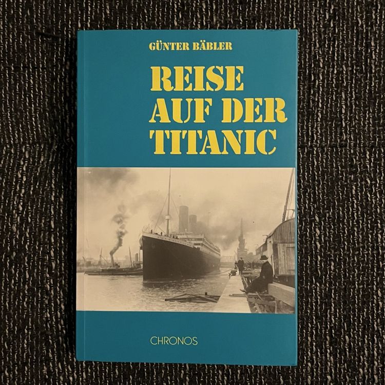 Reise auf der Titanic Das Schicksal der Schweizer (Gebraucht) in Schwyz für CHF 4 – mit ...