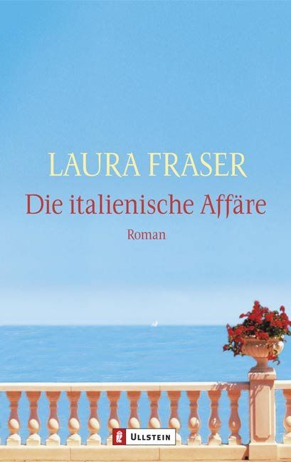 Fraser Laure - Die italienische Affäre / Roman (Gebraucht) in ...
