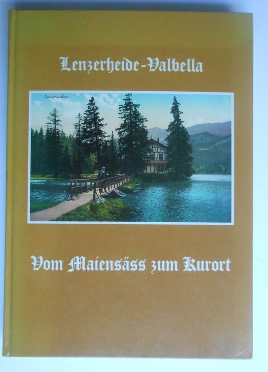 Lenzerheide - Valbella. Vom Maiensäss zum Kurort. 1982. (Gebraucht) in Basel für CHF 25 – mit ...