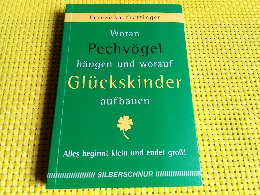 Woran Pechvögel hängen und worauf Glückskinder aufbauen (Gebraucht) in ...