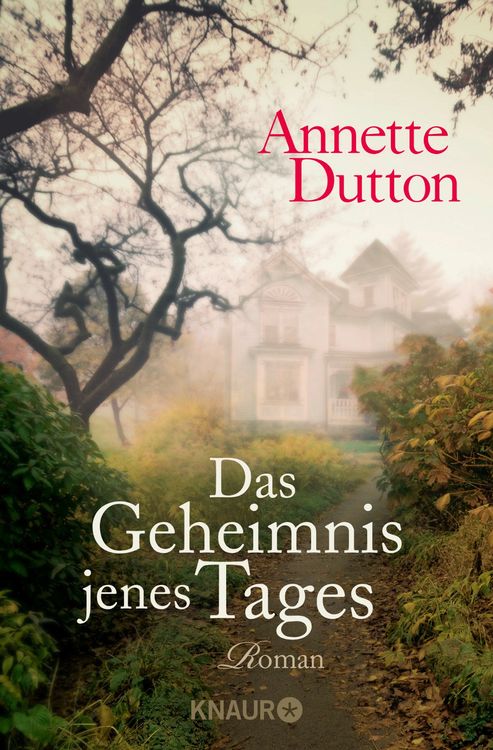 Dutton Annette - Das Geheimnis jenes Tages / Roman (Gebraucht) in ...