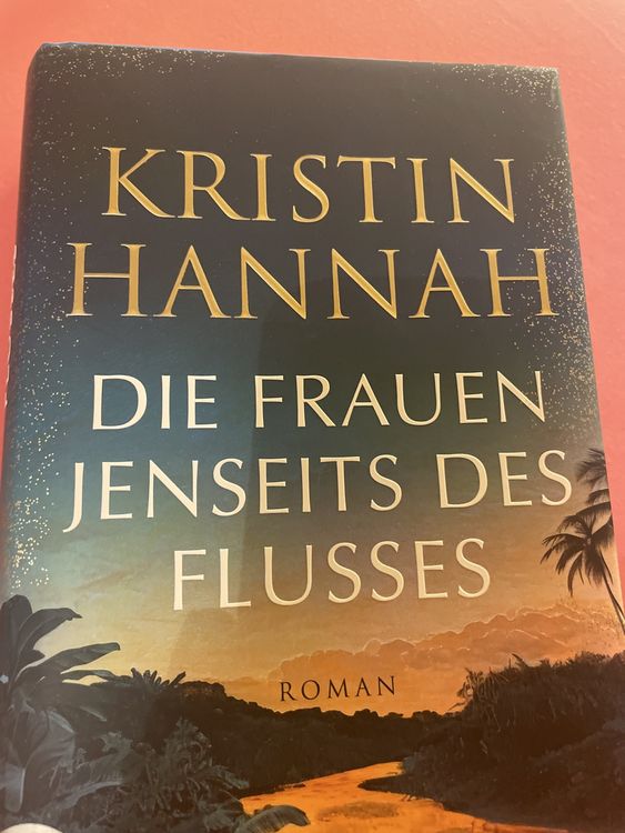 Kristin Hannah: die Frauen jenseits des Flusses (Gebraucht) in ...