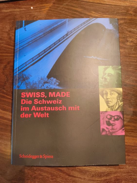 Buch Swiss Made Die Schweiz im Austausch mit der Welt Kunst (Gebraucht) in stettlen für CHF 20 ...