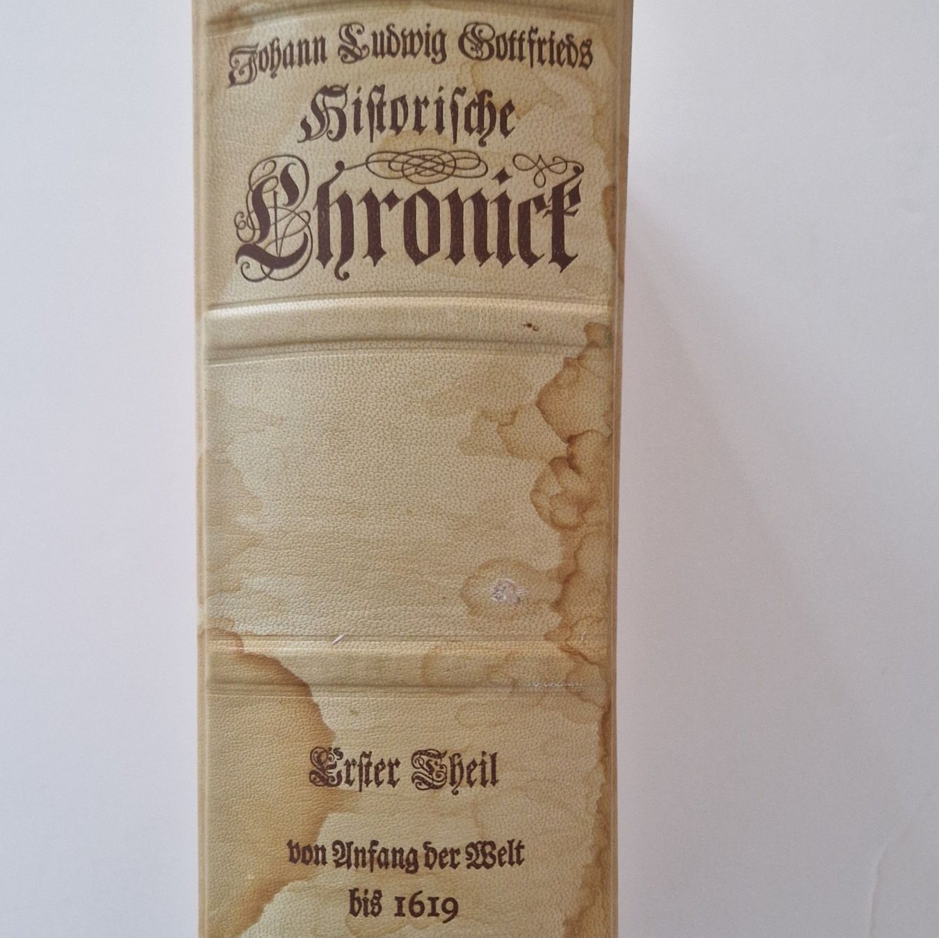 Historische Chronik 1. Theil von Anfang der Welt bis 1619 (Gebraucht ...