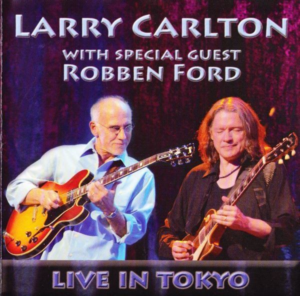 Larry Carlton With Robben Ford – Live In Tokyo (D18) (Gebraucht) in ...