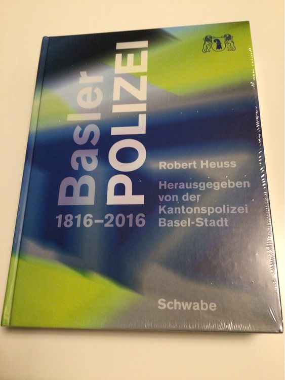 Basler Polizei 1816-2016, Robert Heuss (d22) (Gebraucht) in Solothurn ...