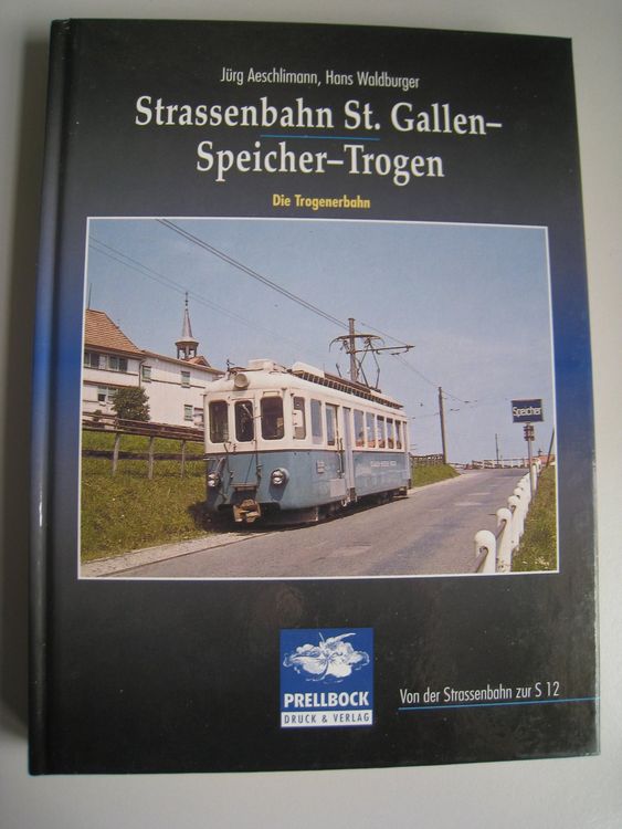 Strassenbahn St.Gallen-Speicher-Trogen,Prellbock-Verlag 2003 (Gebraucht) in Buchs ZH für CHF 27 ...
