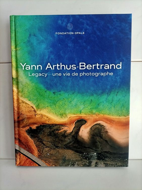 Legacy - Une vie de photographie / Yann Arthus-Bertrand / Fo (D ...