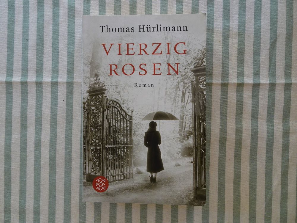 Thomas Hürlimann - Vierzig Rosen - Roman - B870 (Gebraucht) in ...