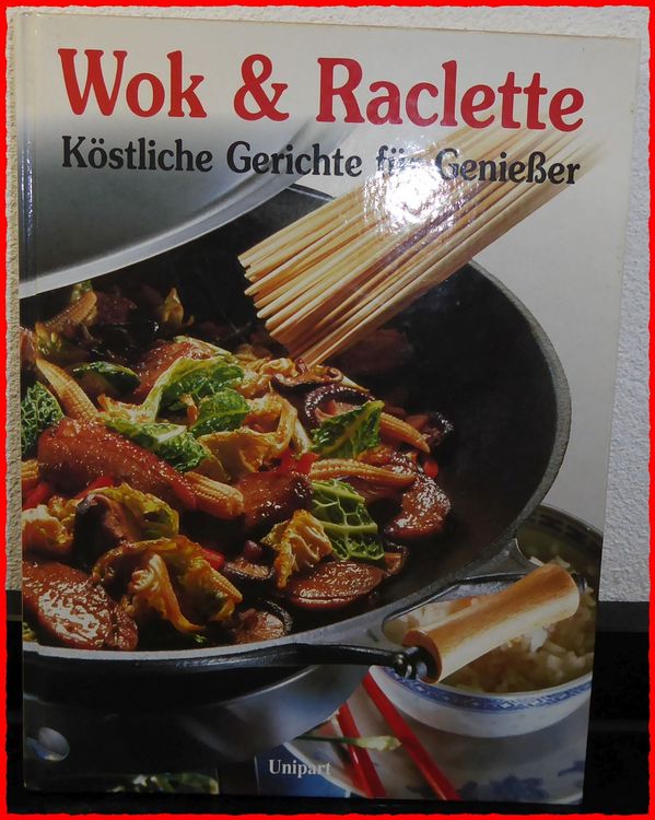Wok & Raclette Gerichte für Geniesser (Gebraucht) in Oberglatt ZH für ...