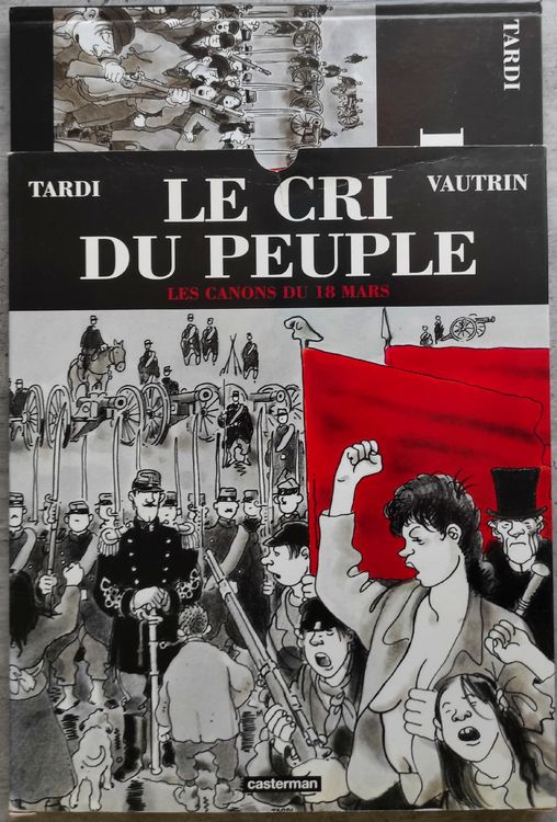 LE CRI DU PEUPLE 1. Les Canons du 18 Mars (EO cotée) Tardi (D'occasion ...