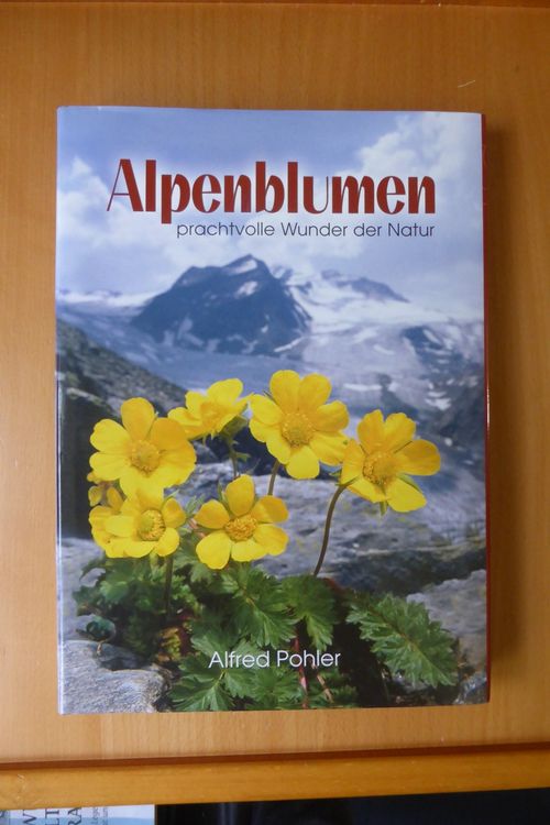 Alfred Pohler - Alpenblumen Prachtvolle Wunder der Natur | Kaufen auf ...