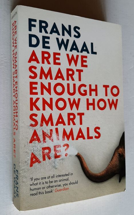 Frans de Waal Are we smart enough to know how smart Animals? (Gebraucht ...