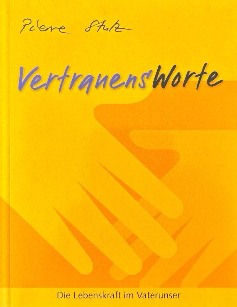 Vertrauensworte: Die Lebenskraft im Vaterunser (Neu (gemäss ...